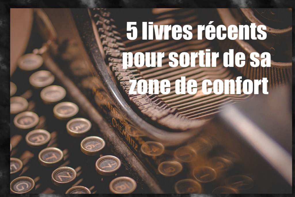 5 livres récents pour sortir de sa zone de confort - EmOtionS, blog ...